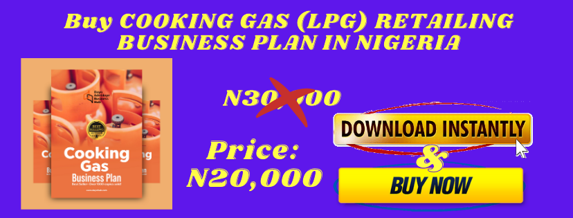 Cooking Gas Retailing Business Plan in Nigeria